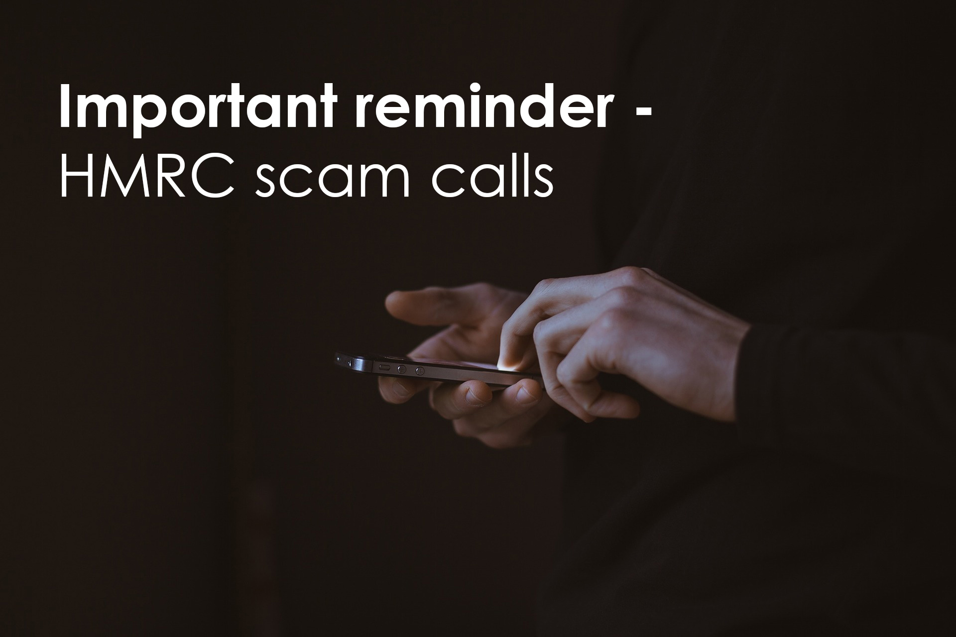 Important reminder - HMRC scam calls | PKF Smith Cooper